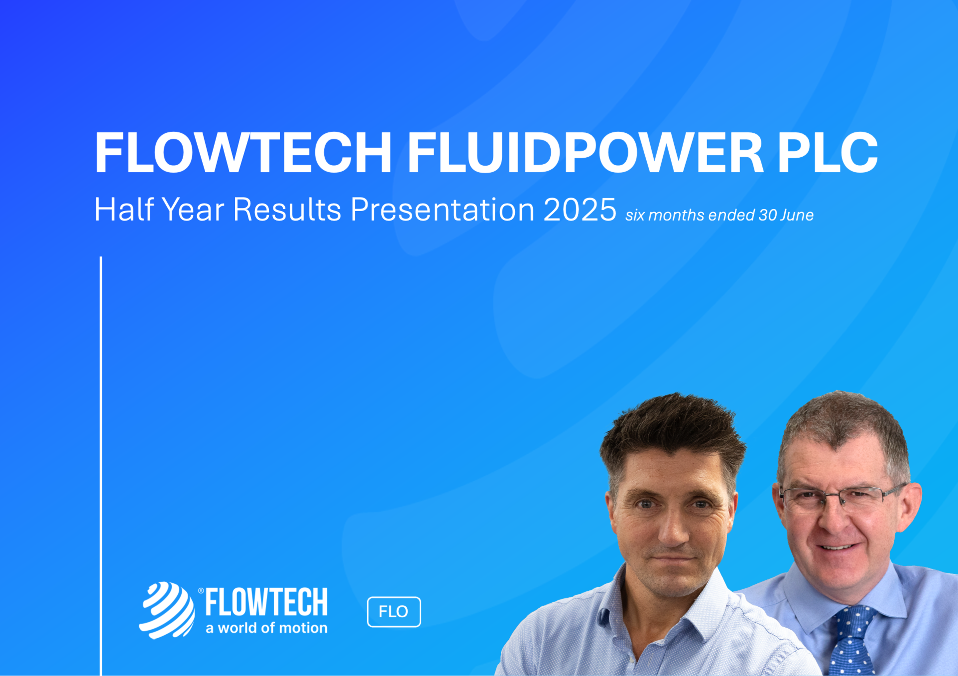 Flowtech Fluidpower plc – Half Year Results Presentation 2025 ...